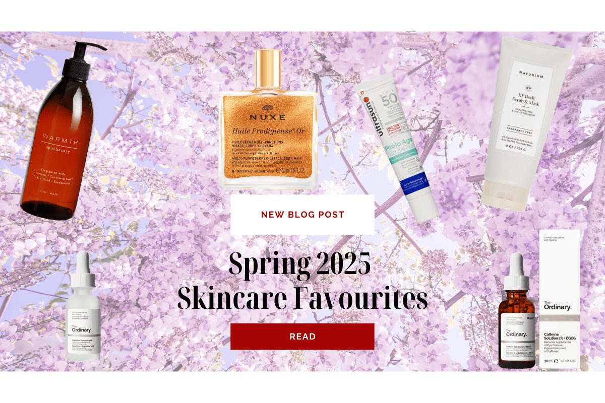 Spring 2025 Skincare Favourites - Just Nadiene